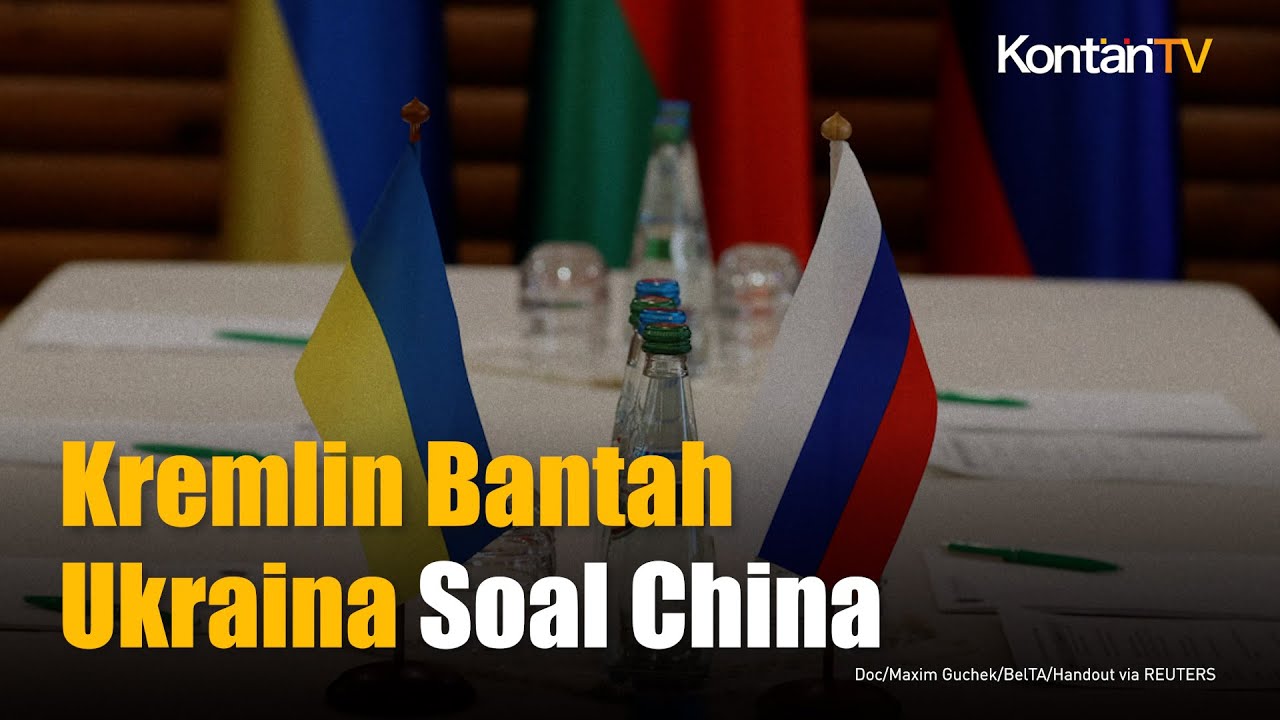 Bantah Ukraina Soal China, Kremlin: Zelensky Salah Besar | KONTAN News ...