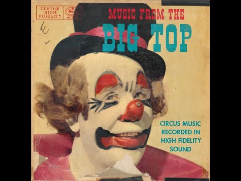 Music From The Big Top - Circus Echoes (1956) - YouTube