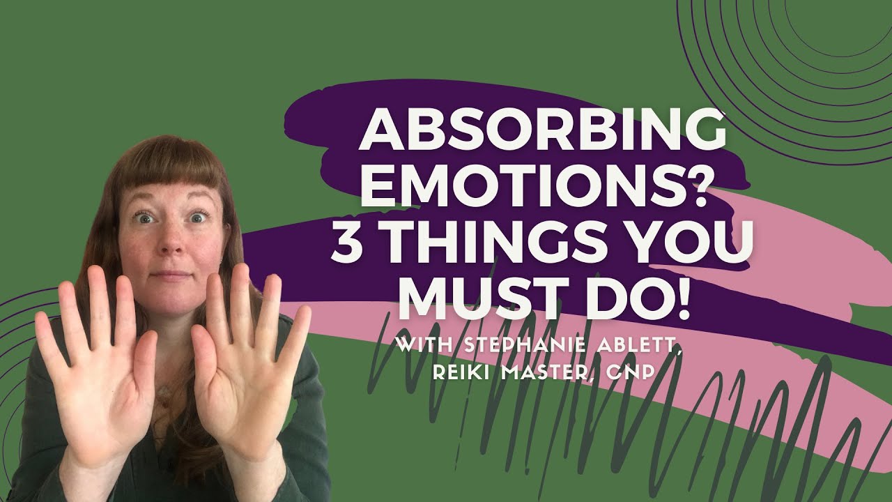 Absorbing Emotions? 3 Things You Must Do! - YouTube
