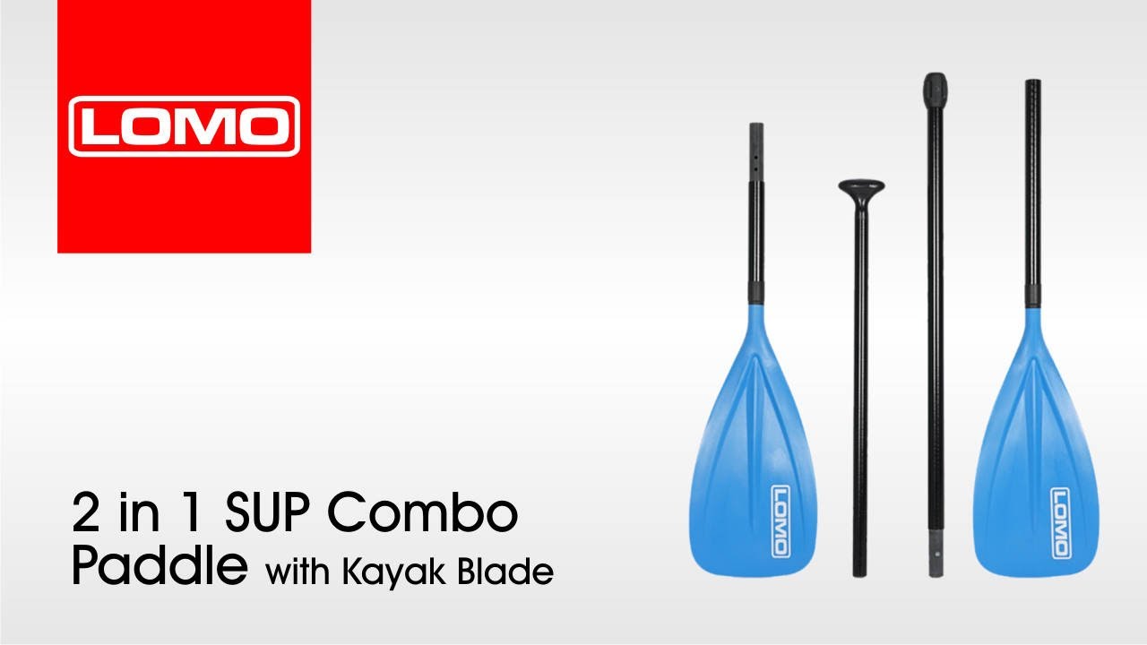 Lomo 2 in 1 SUP Combo Paddle with Kayak Blade - YouTube