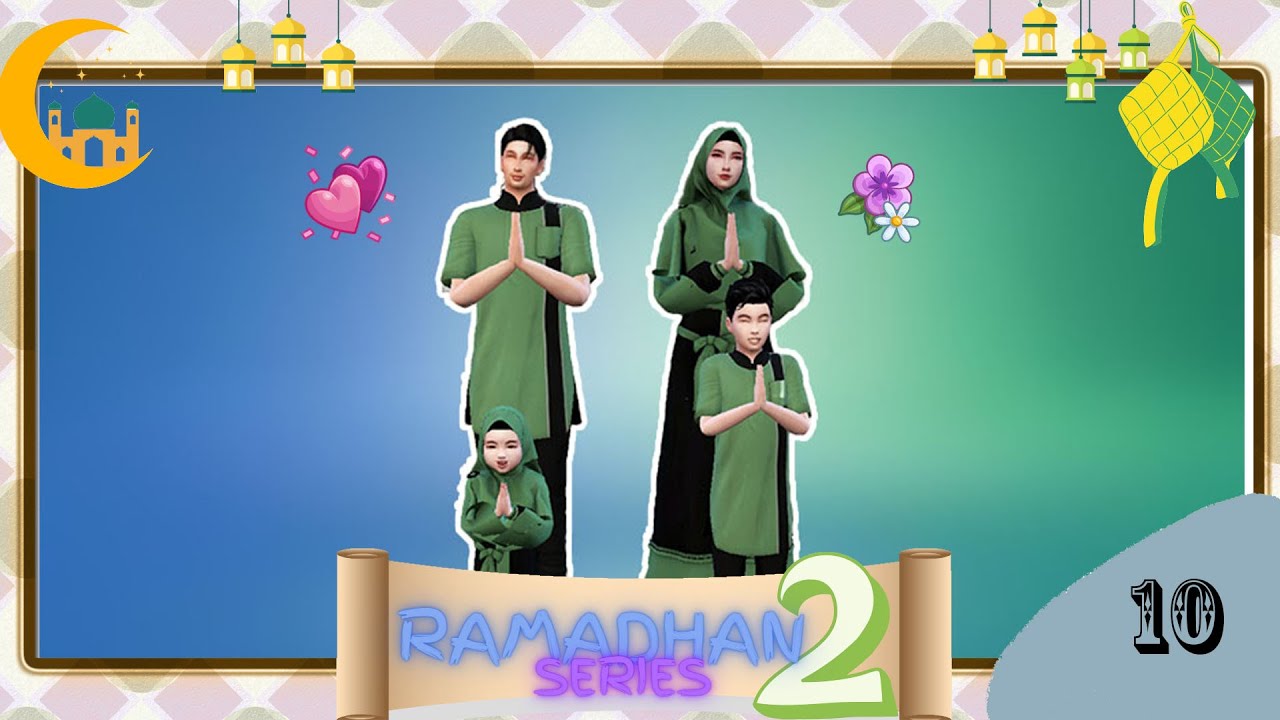 "Lebaran" 💚 |Ep.10| The sims 4 Indonesia Ramadhan Series 2 ( End ...