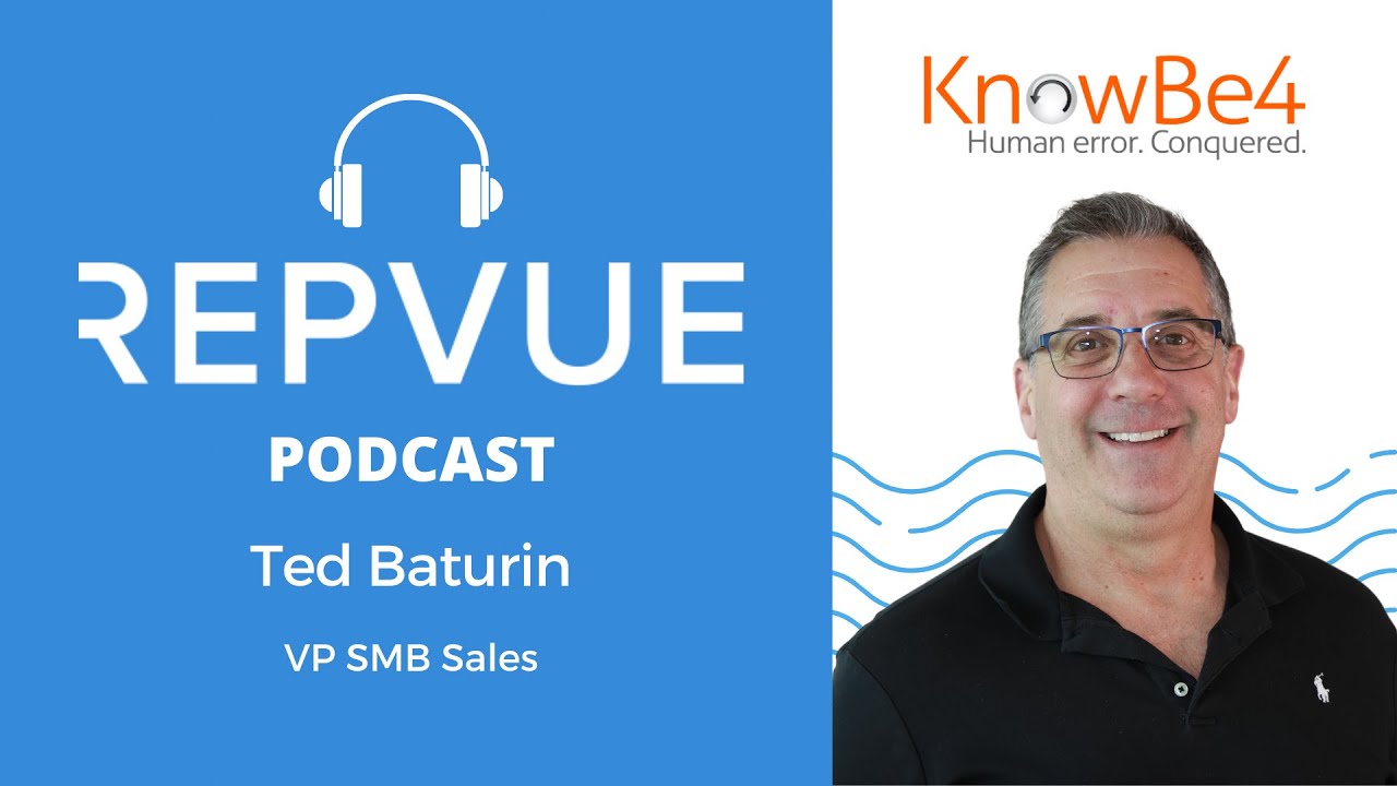 RepVue Podcast - Epi 11: KnowBe4’s Ted Baturin - YouTube