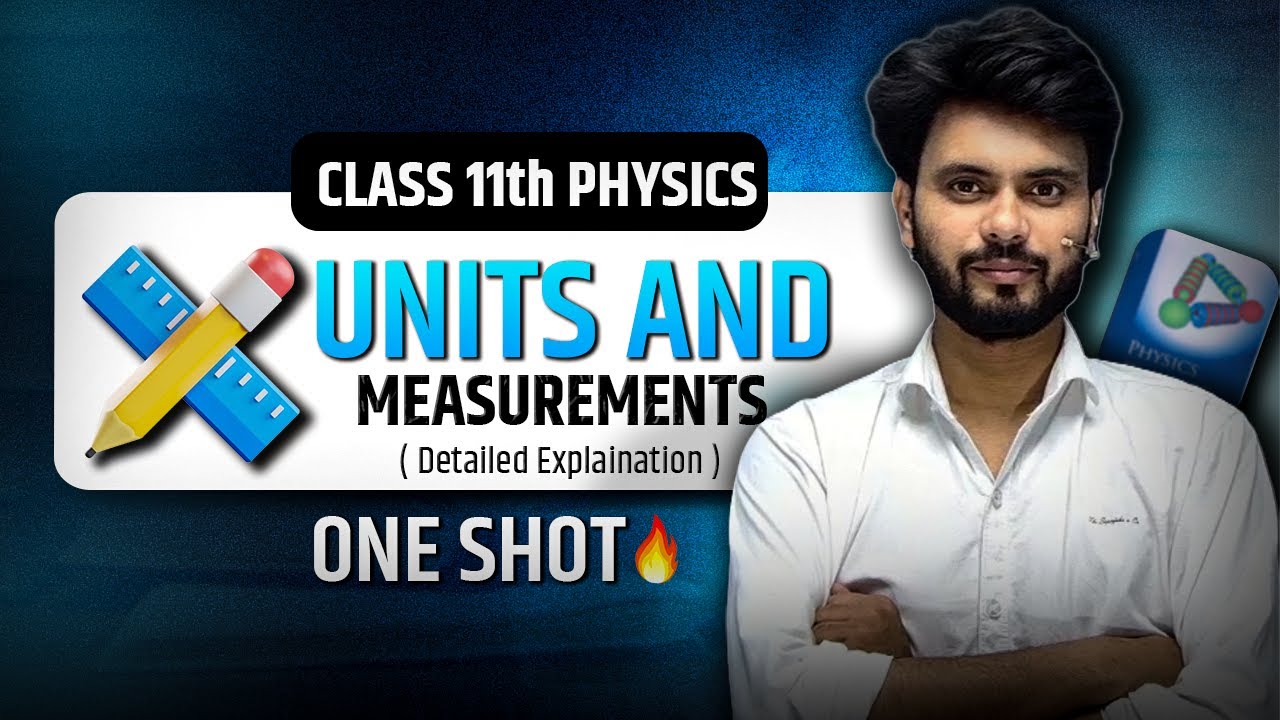 Units and Measurements🔥 | CLASS 11 Physics | Complete Chapter | NCERT ...