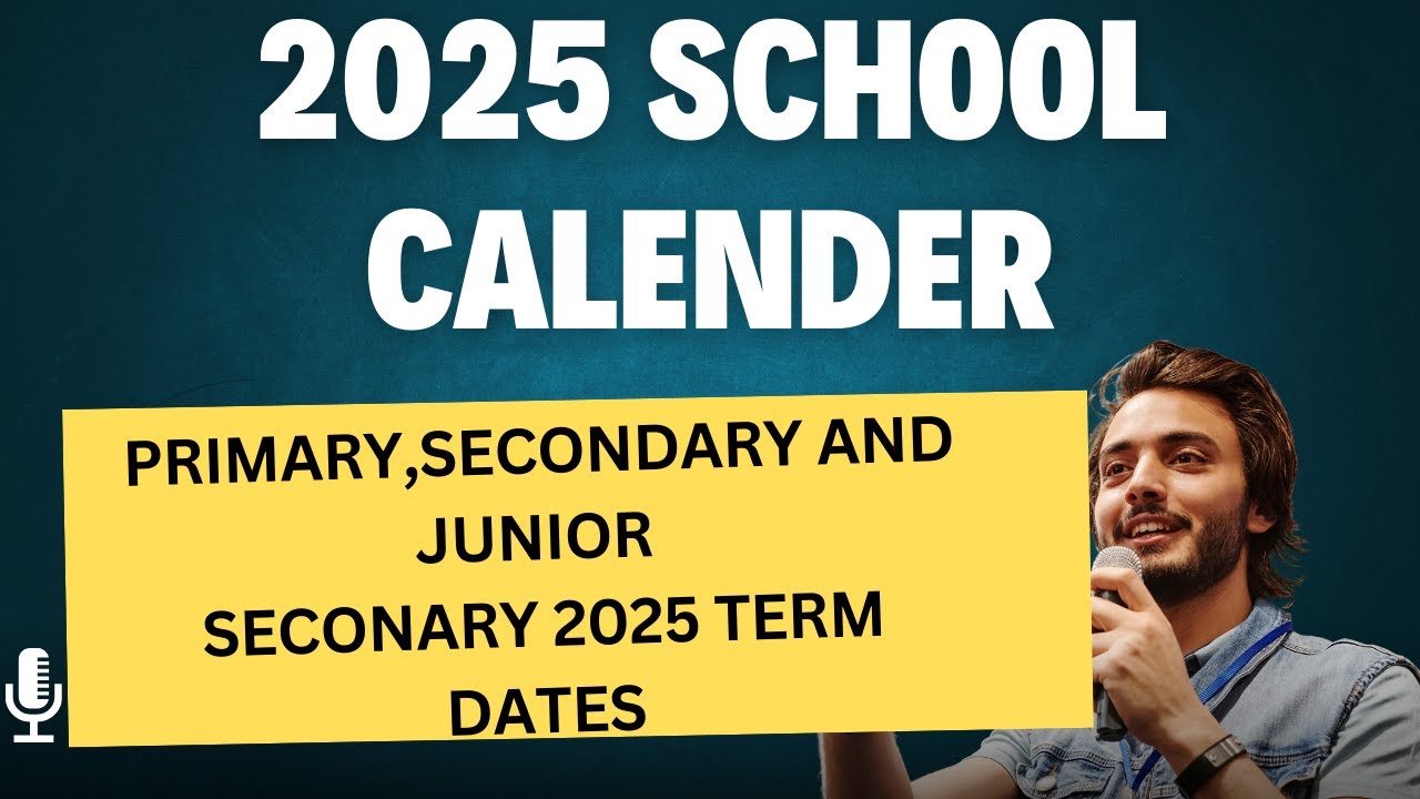 2025 SCHOOL TERM DATES.2025 SCHOOL CALENDER OF EVENTS - YouTube