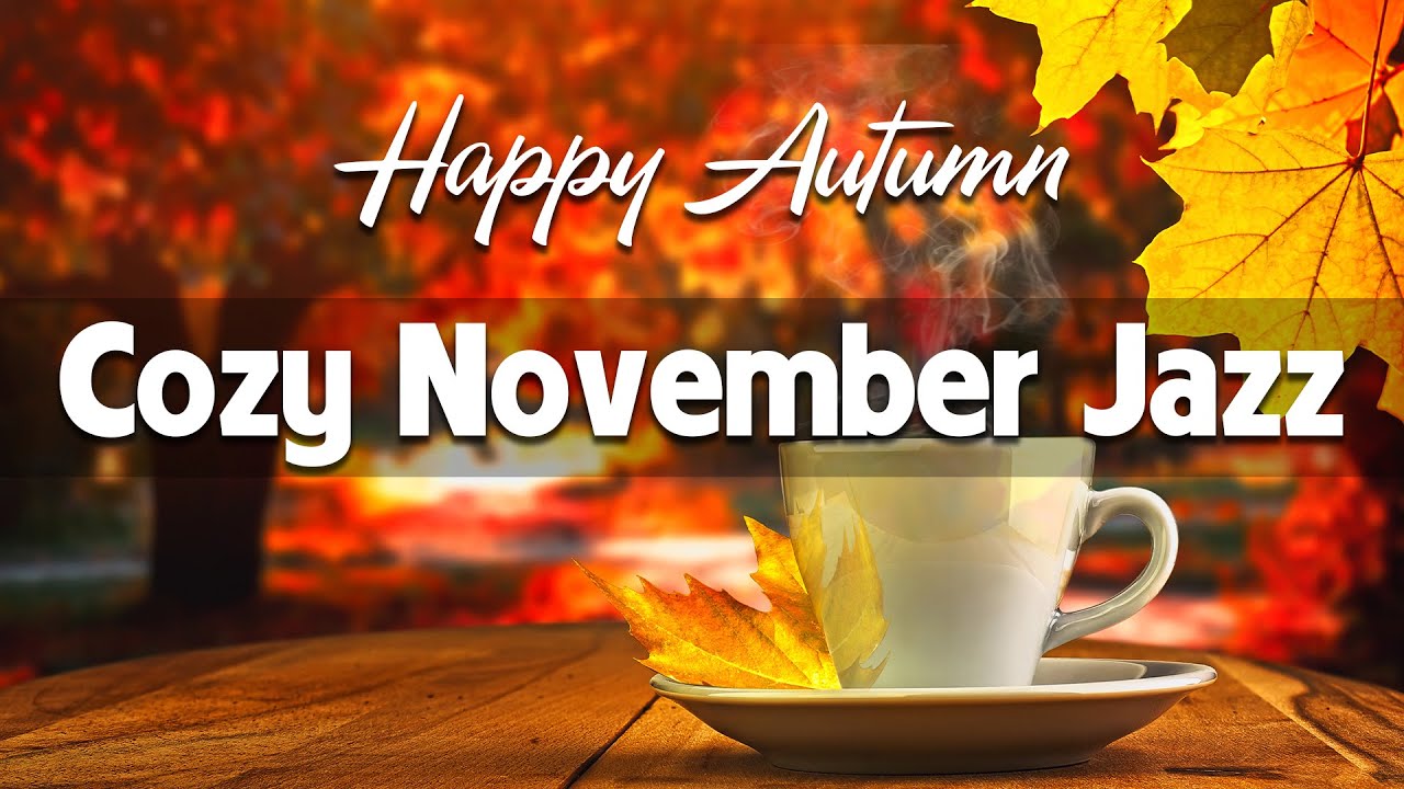 Cozy November Jazz ☕ Relax, Work & Study Effectively with Delicate Jazz ...