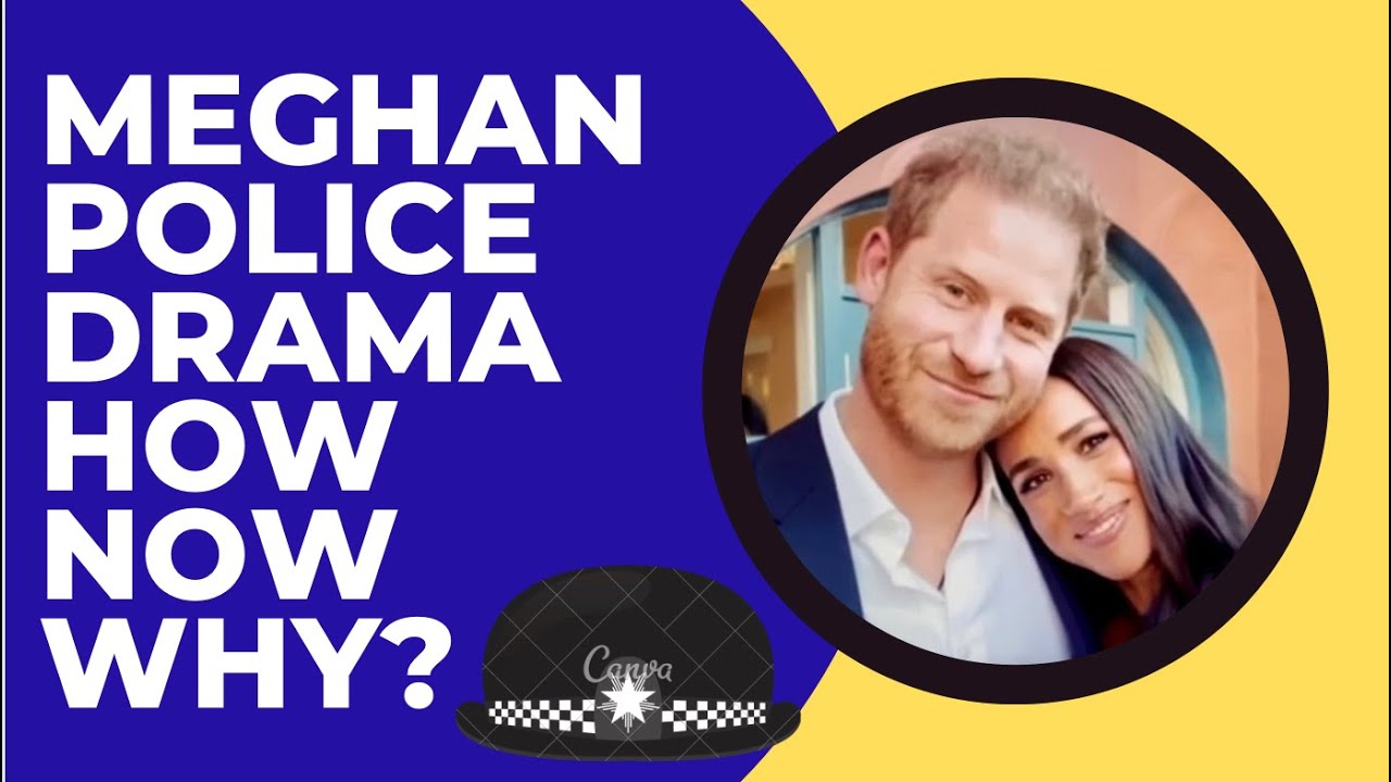 MEGHAN - POLICE & DRAMA - LATEST NEWS - YouTube