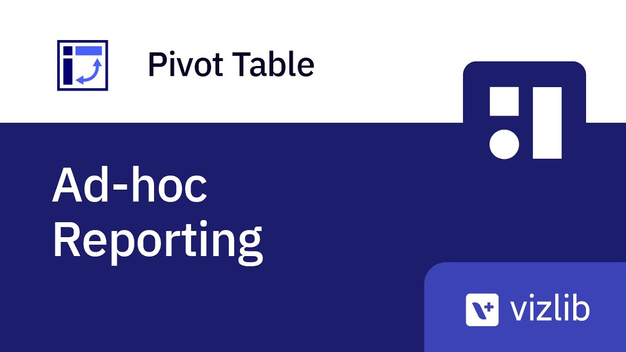 Vizlib Pivot Table - Ad-Hoc Reporting - YouTube