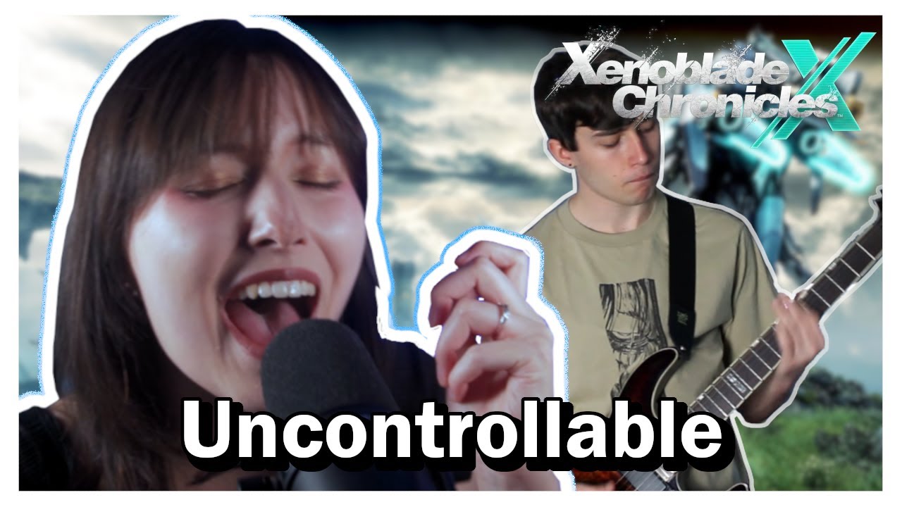 Uncontrollable - Xenoblade Chronicles X [Cover] feat. @CeLillyMusic - YouTube