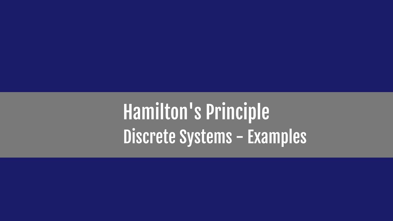 Hamilton's Principle for Discrete Systems - Examples - YouTube