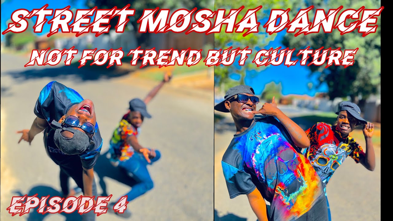 THIS IS NOT FOR TREND BUT CULTURE (EP4) STREET MOSHA DANCE FT KING ...