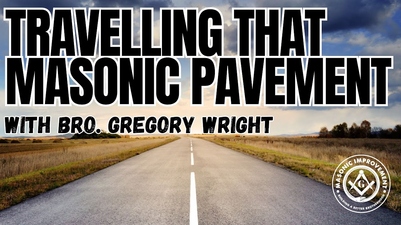 Travelling That Masonic Pavement with Bro. Gregory Wright - YouTube