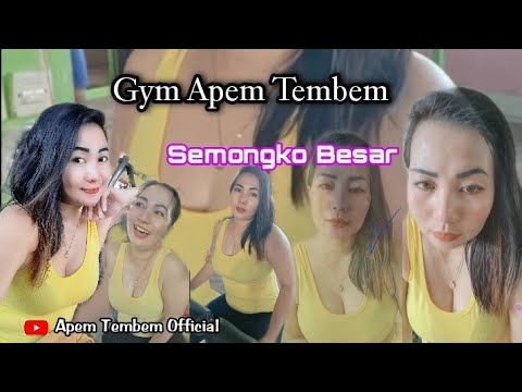 Apem Tembem, Semongko Gede Gym,Bigo Live.Bigo Toge - YouTube