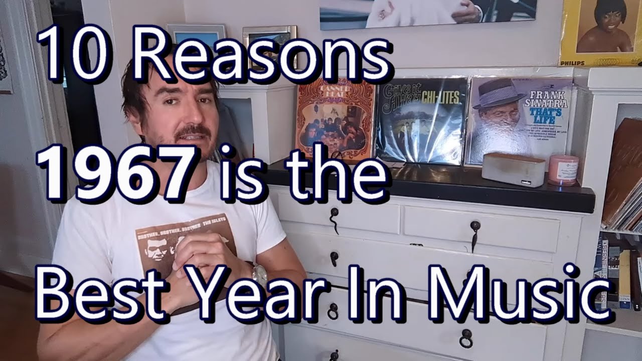 10 Reasons Why 1967 Was The Best Year In Music Ever - YouTube