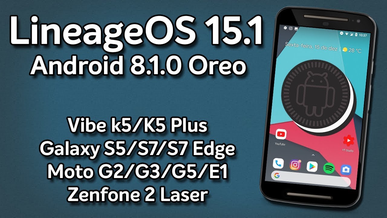 LineageOS 15.1 | Android 8.1.0 Oreo | ASUS, MOTOROLA, SAMSUNG, LENOVO ...