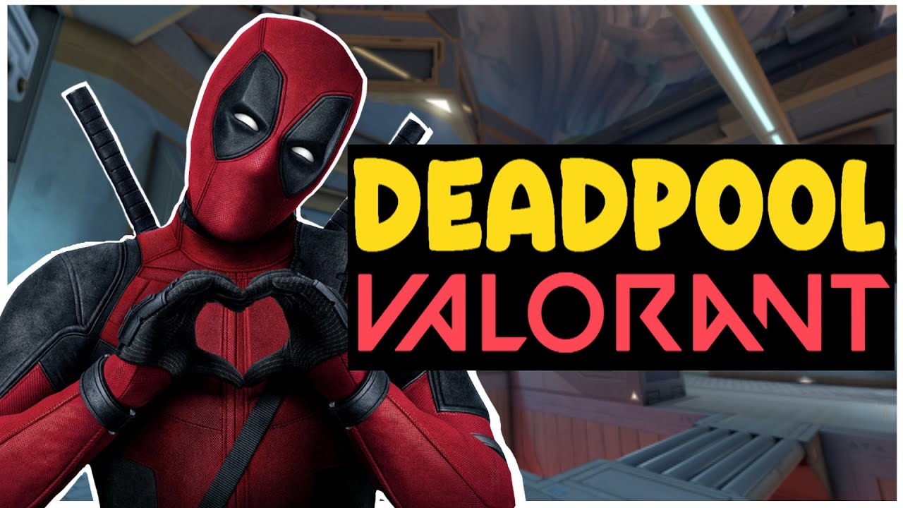 DEADPOOL JOGANDO VALORANT!! - YouTube