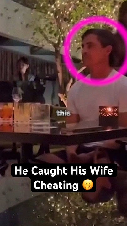 Man Caught His Wife Cheating At Restaurant.. - YouTube