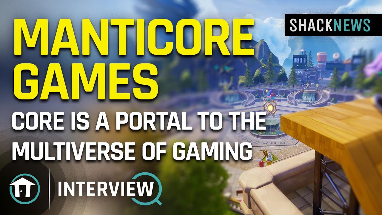 Manticore Games Talks How Core Is A Portal To The Multiverse Of Gaming ...