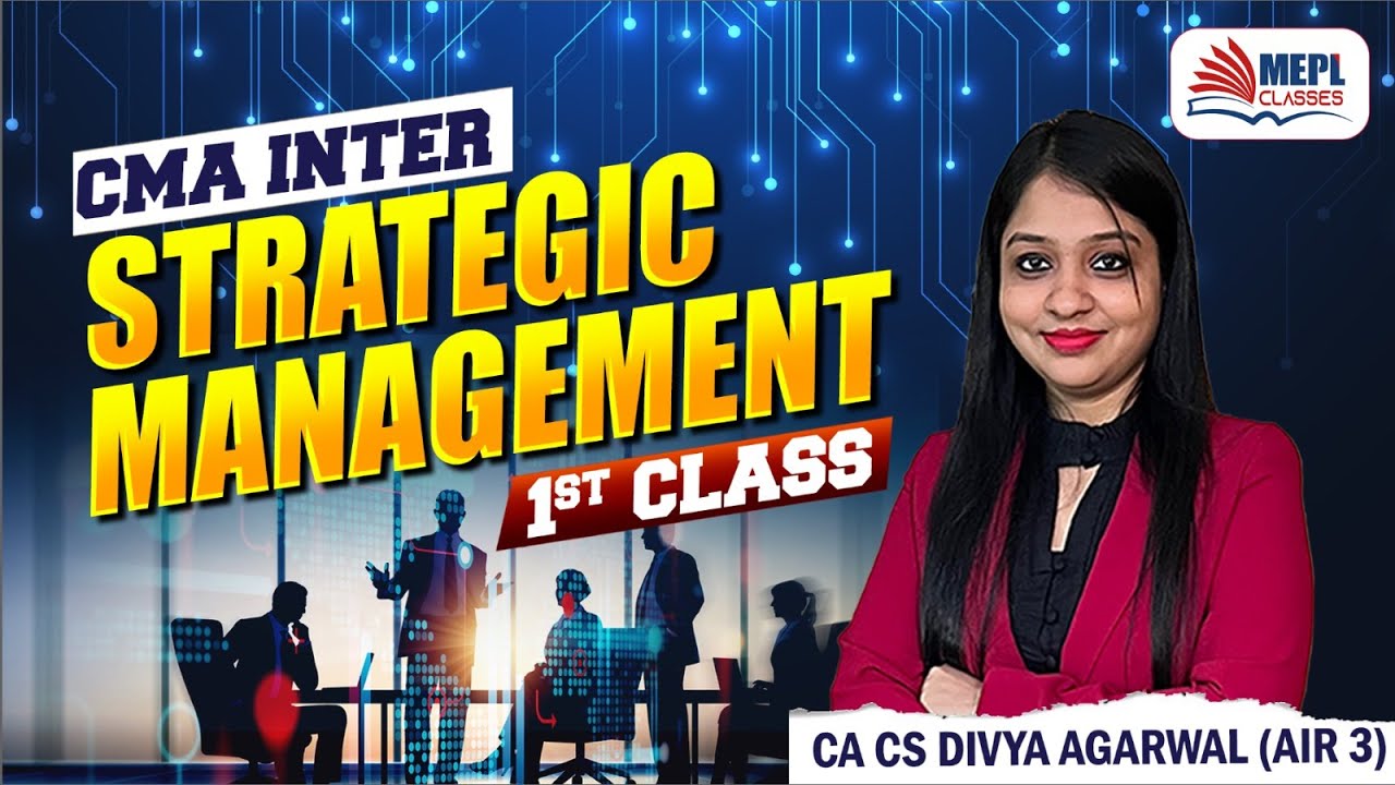 CMA INTER - Strategic Management - 1st Class For Dec 24 Exams | MEPL ...