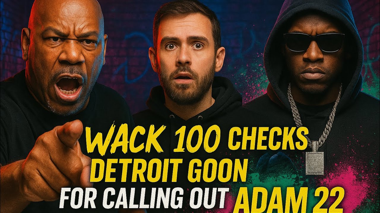 WACK 100 EXPLODES ON A DETROIT GOON 4 SAYING ADAM22 TALKS CRAZY ON NO ...