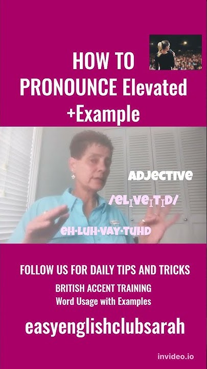 How To pronounce ELEVATED With A British Accent And Example #shorts - YouTube