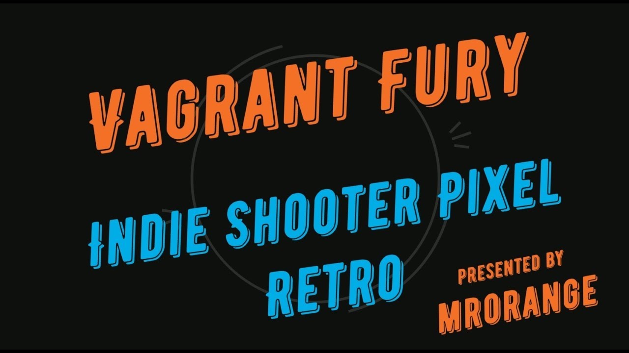 + Let's Play + Vagrant Fury + Indie Shooter Pixel Retro With 80's ...