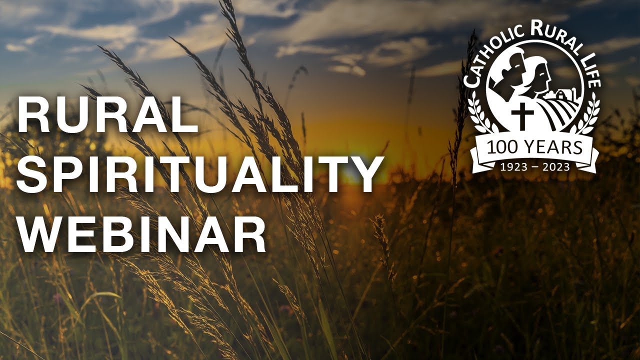 Rural Spirituality Webinar by Catholic Rural Life - YouTube