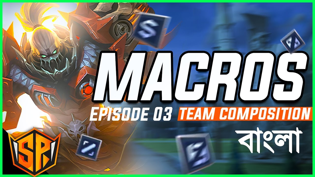 MACRO: TEAM COMPOSITION || Episode: 03 || Mobile Legends: Bang Bang Tutorial Bangla ...