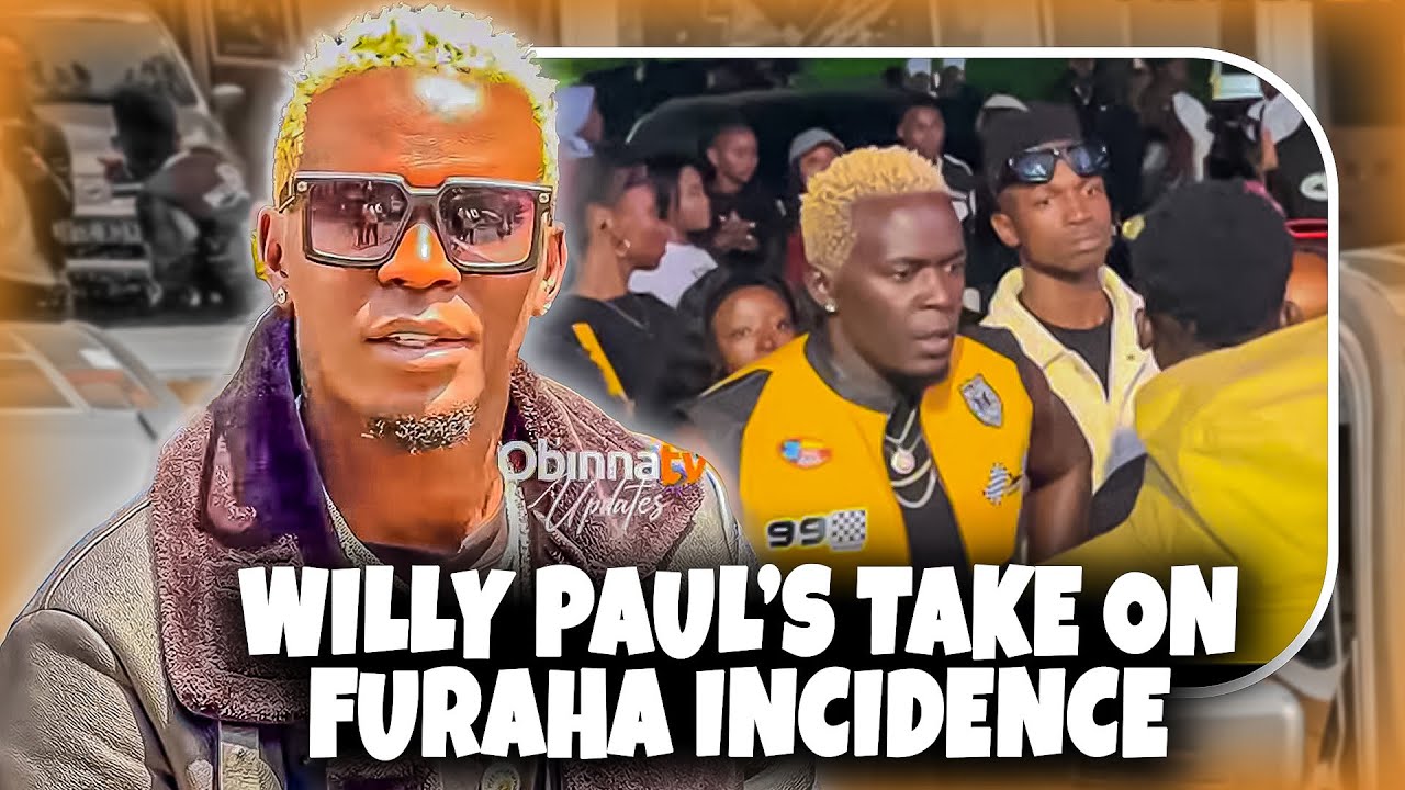WILLY PAUL SPEAKS FINALLY AFTER FURAHA CITY ALTERATIONS - YouTube