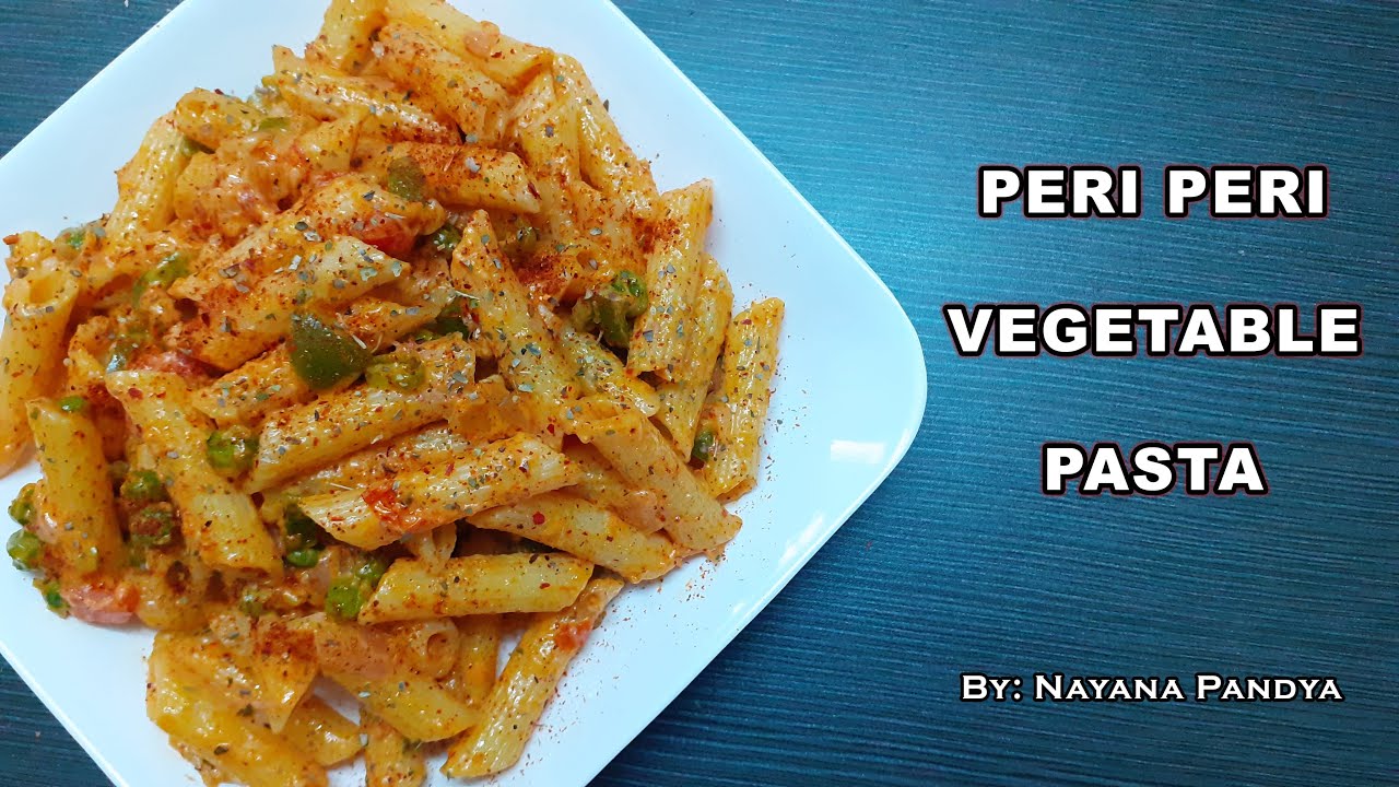 How To Make Peri Peri Vegetable Pasta At Home | Peri Peri Masala Pasta ...