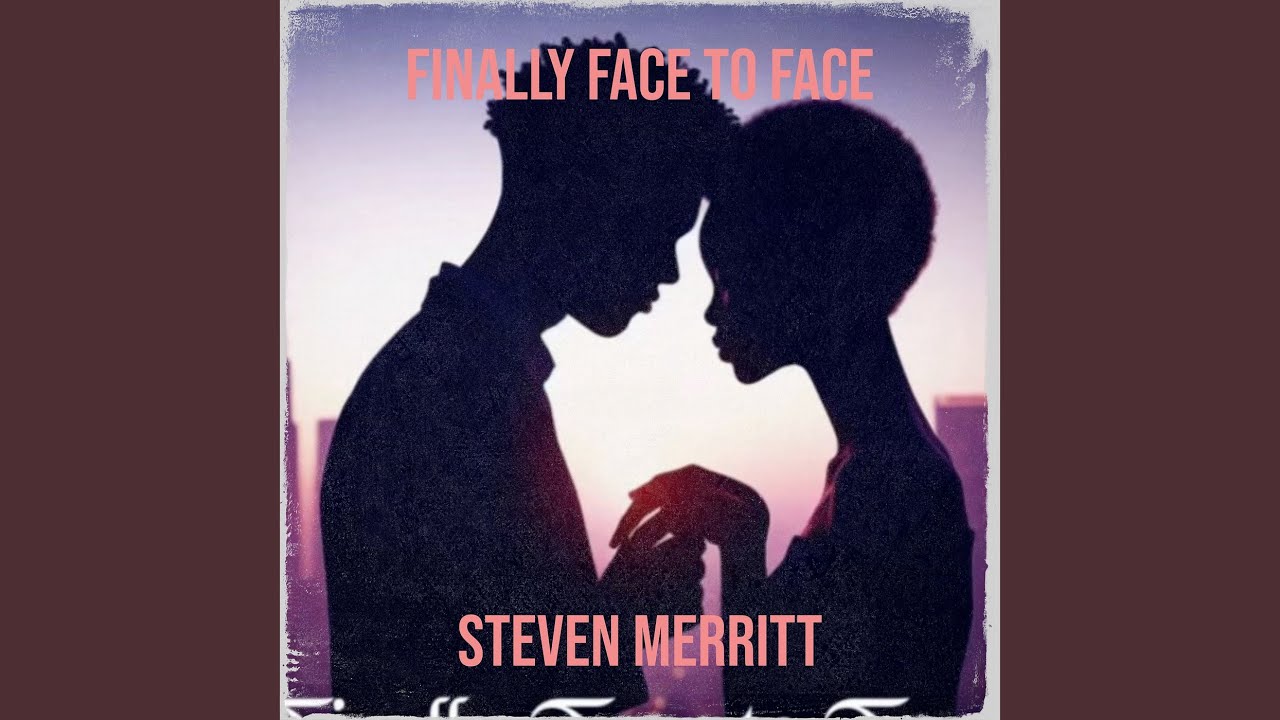 Finally Face to Face - YouTube