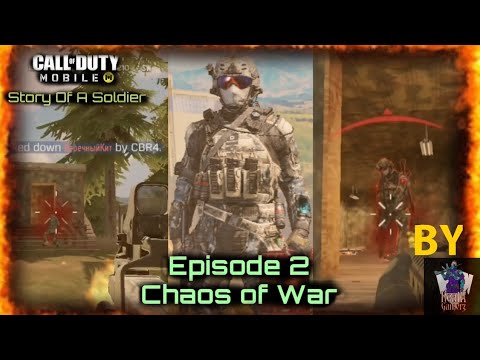 CALL OF DUTY MOBILE: STORY OF A SOLDIER. EPISODE 2: CHAOS OF WAR ...