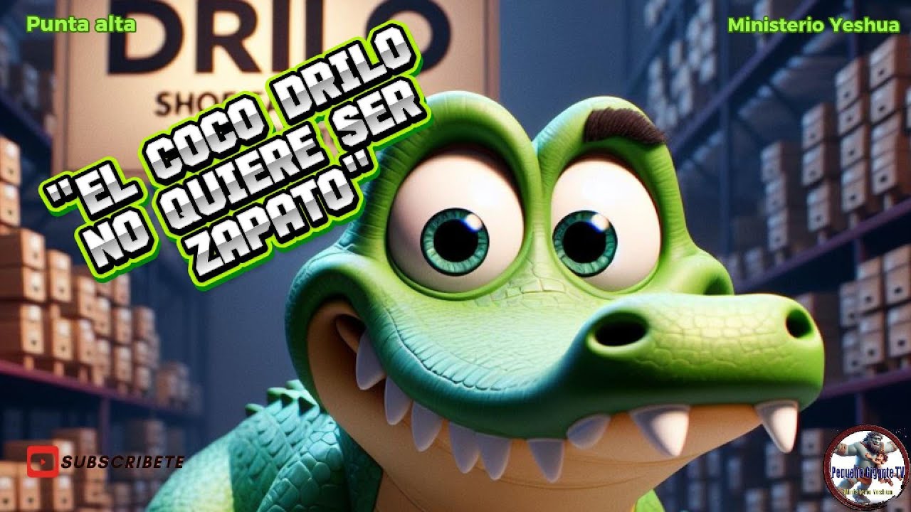 El Coco Drilo No Quiere Ser Zapato - YouTube