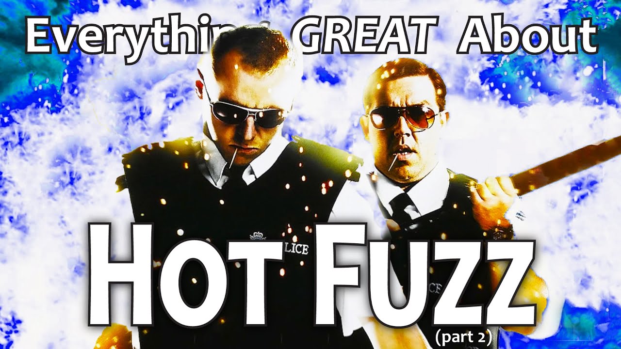 Everything GREAT About Hot Fuzz! (Part 2) - YouTube