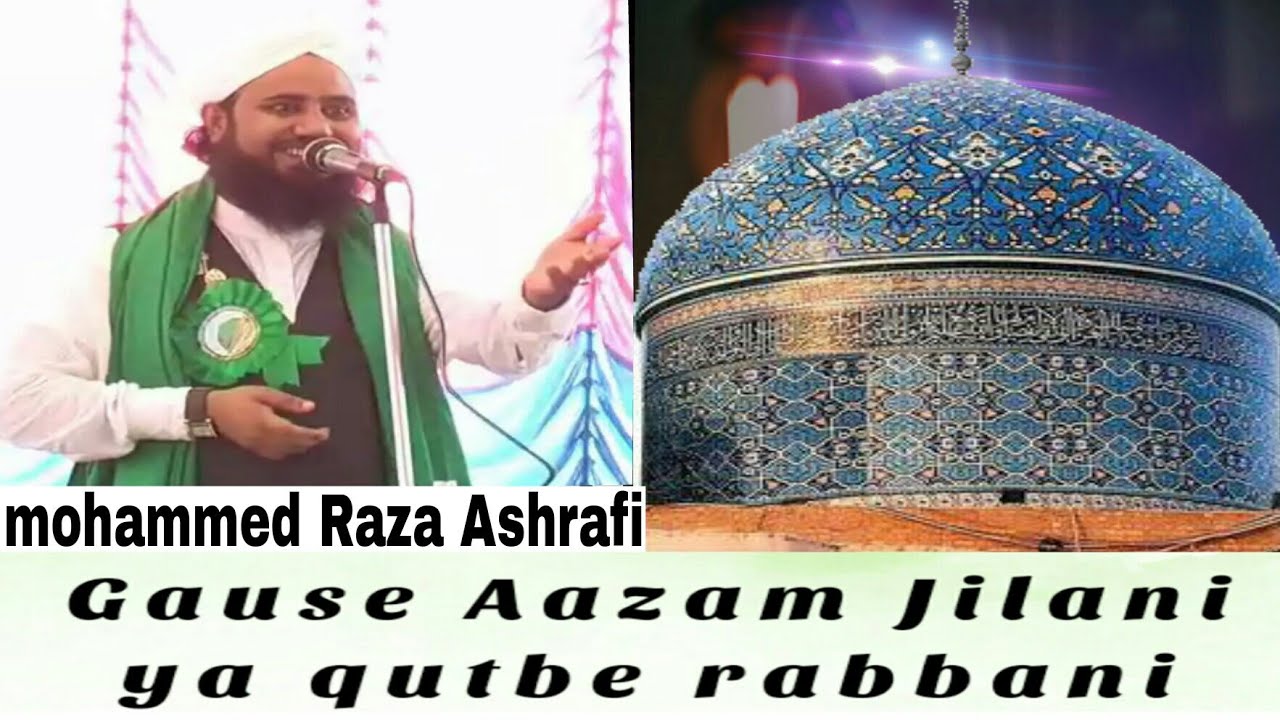 Gause Aazam Jilani ya qutbe rabbani By#mohammed_Raza_Ashrafi - YouTube