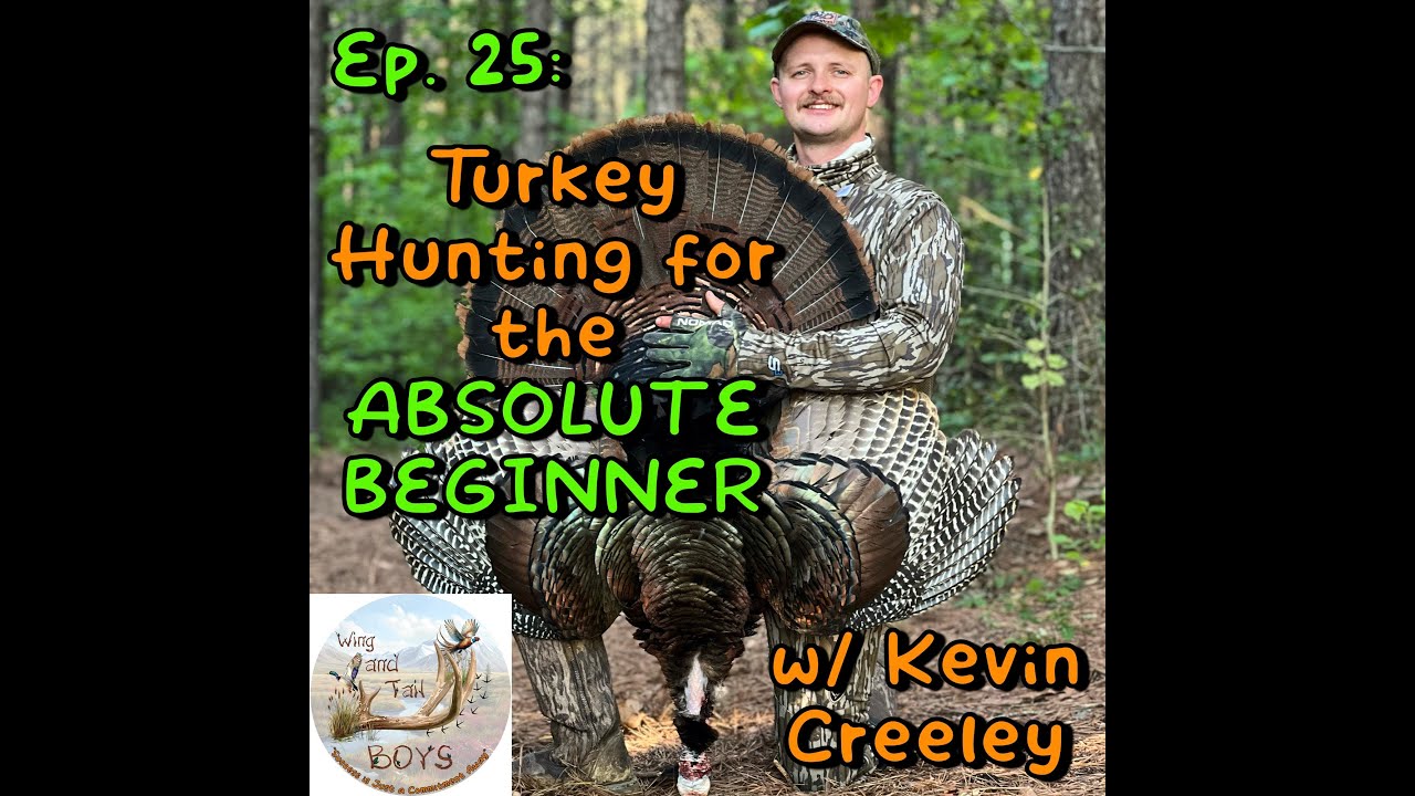 WTB Podcast Ep 25: TURKEY HUNTING Tactics for ABSOLUTE BEGINNERS w ...