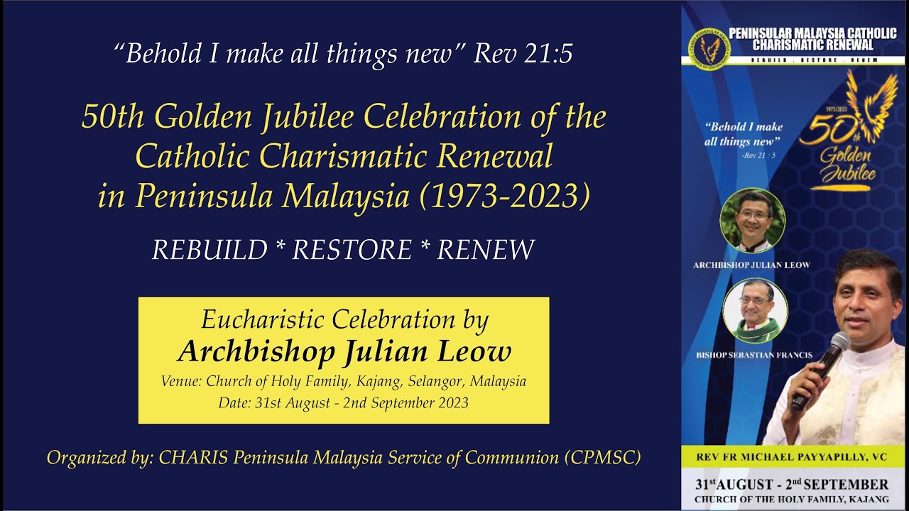 Golden Jubilee Celebration of the Malaysia Catholic Charismatic Renewal ...