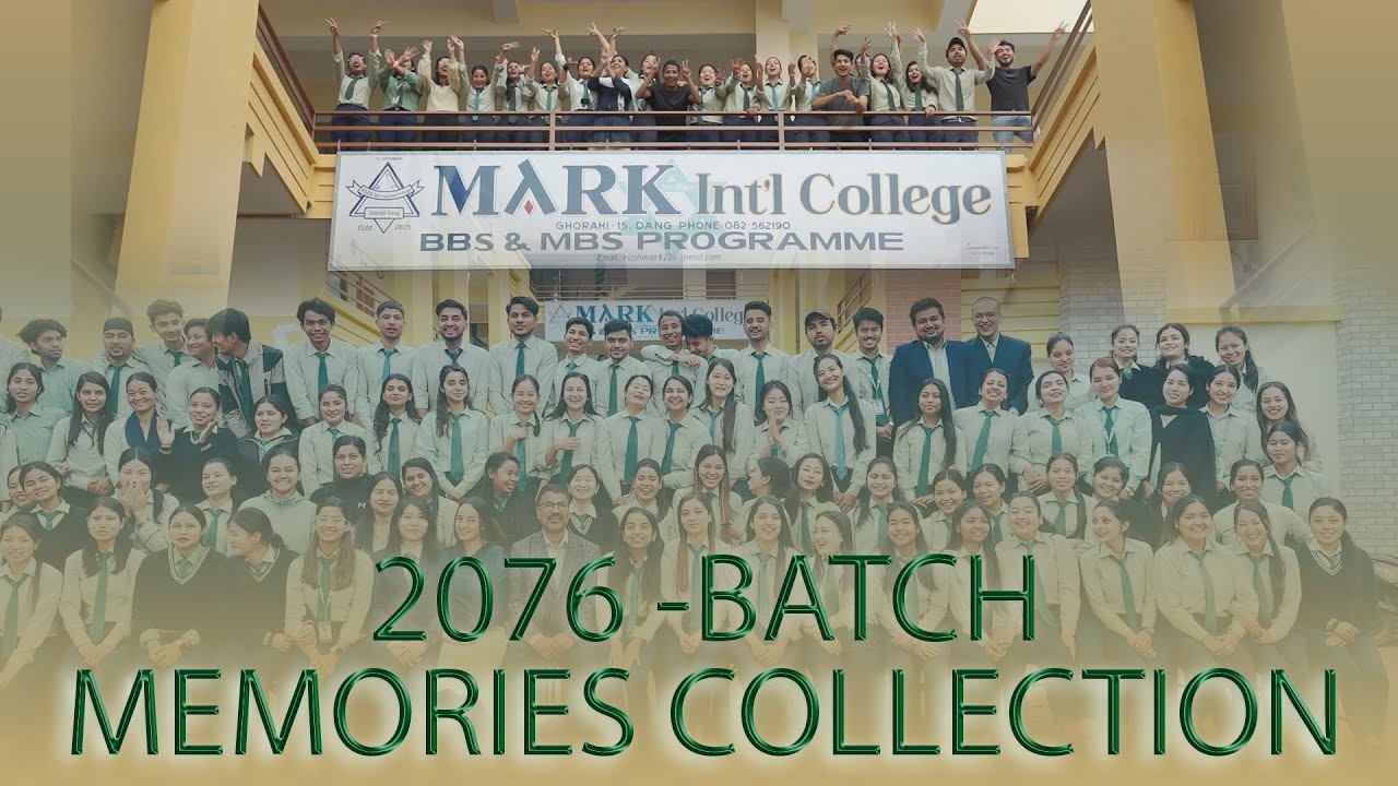 MARK COLLEGE STUEDNT 2076-BATCH MEMORIES - YouTube