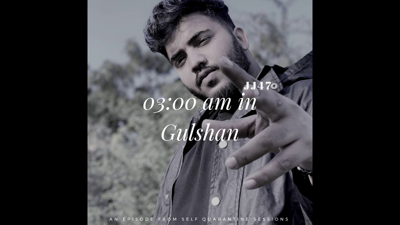 03:00 AM IN GULSHAN - JJ47 (Prod. SONU) - YouTube Music