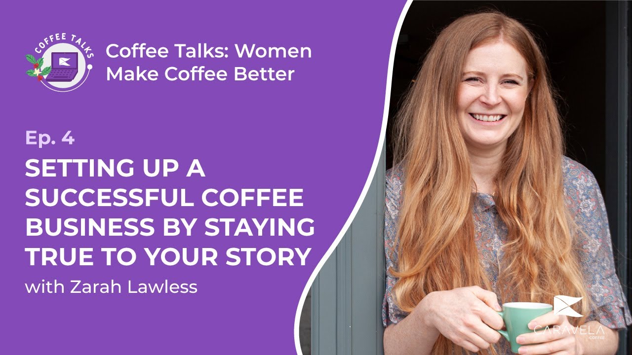 Coffee Talk with Zarah Lawless:Setting Up a Successful Coffee Business ...