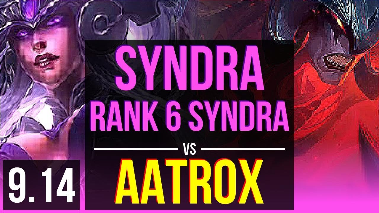 Syndra Vs Aatrox Mid Rank 6 Syndra 3 Early Solo Kills Kda 10 0 2