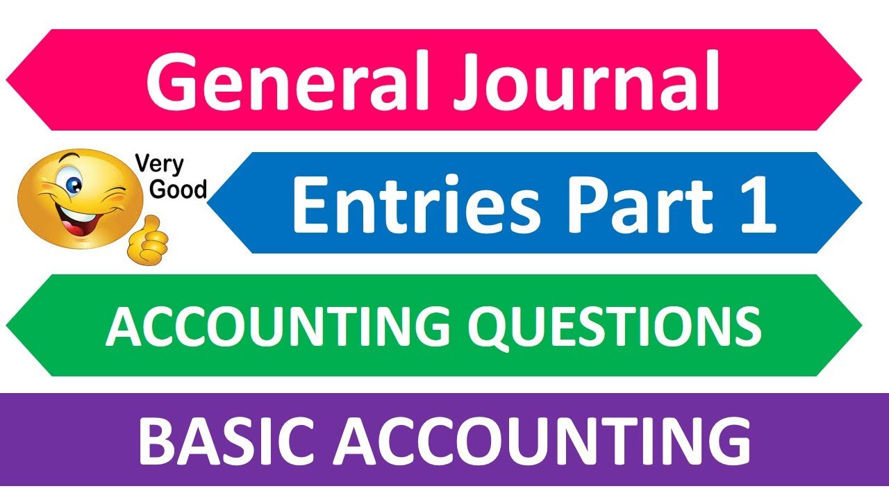 General Journal Accounting Entries Questions Part 1 - YouTube