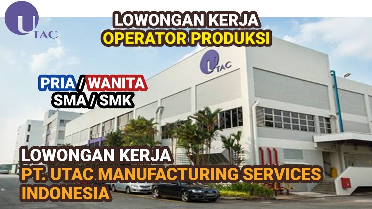 Lowongan Kerja Operator Produksi PT UTAC Manufacturing Services ...