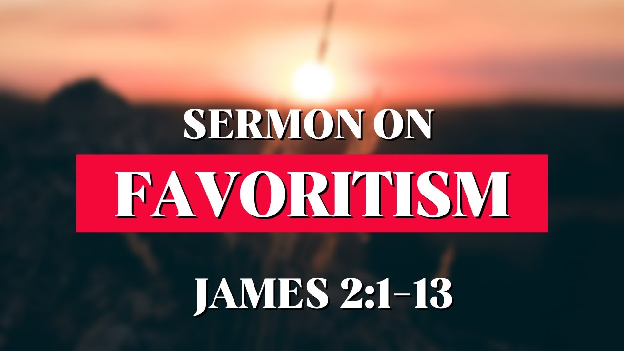 JAMES 2 1 13 Faith and Favoritism - YouTube