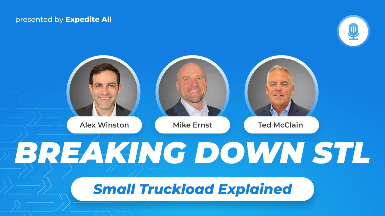 All Things Expedited (Ep. 3) | Breaking Down STL: Small Truckload ...