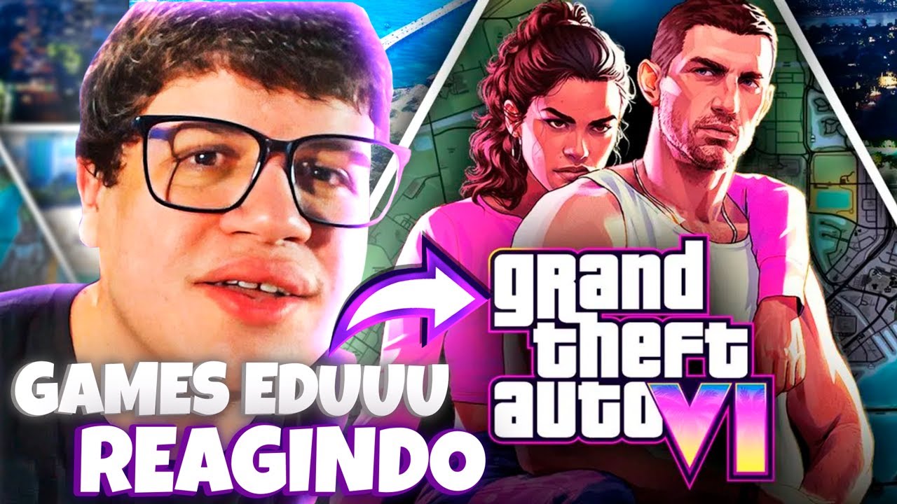 COMO SERIA GAMES EDUUU REAGINDO TRAILER DO GTA 6 - YouTube