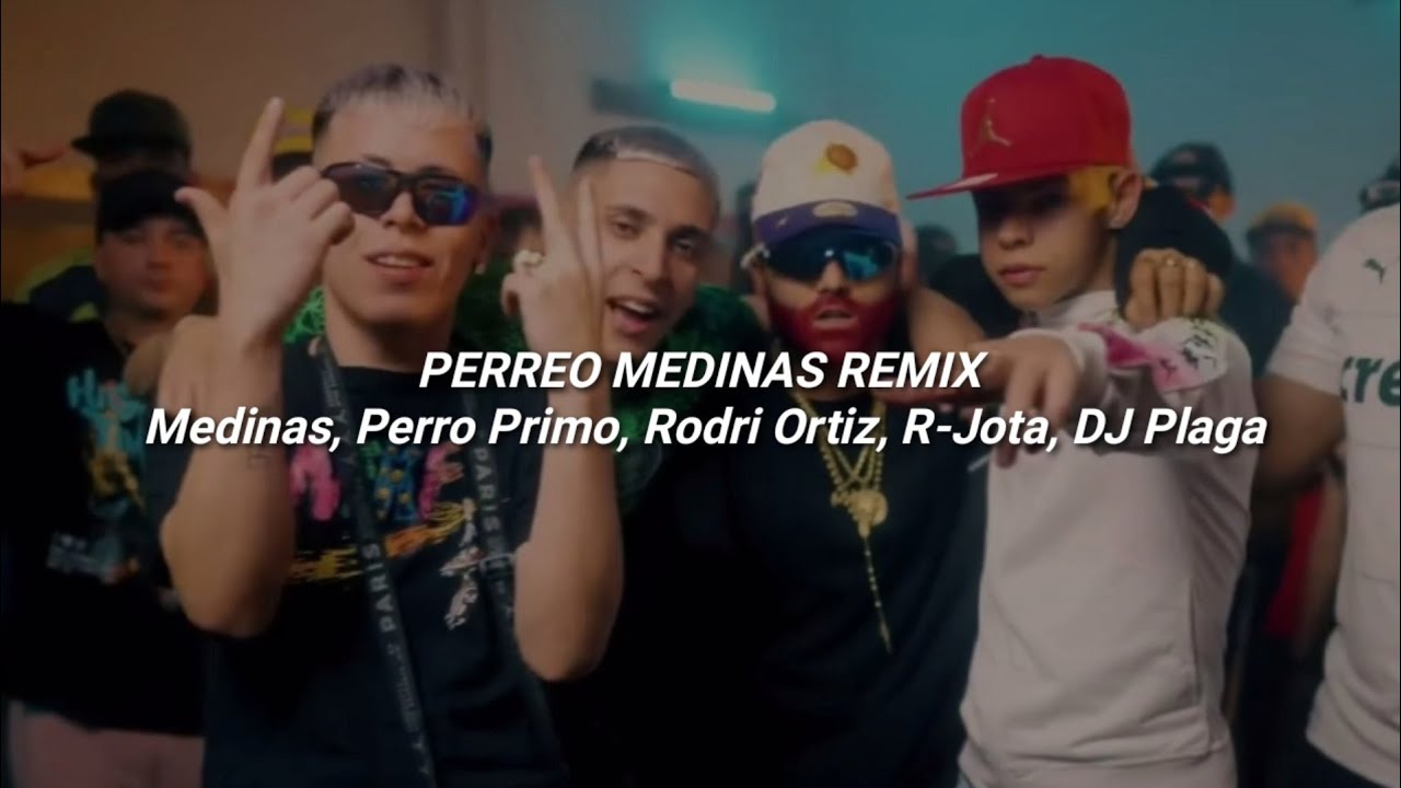 Perreo Medinas REMIX - Medinas, Perro Primo, R-Jota, Rodri Ortiz, DJ ...