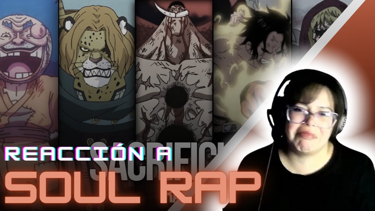 Reacción a SOUL RAP || Sacrificios Rap (OP) - Por un Nuevo Mañana ...