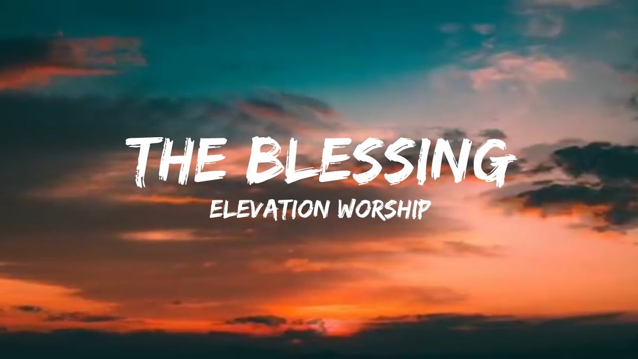 The Blessing (Acoustic) | Lyrics Video | Elevation Worship - YouTube