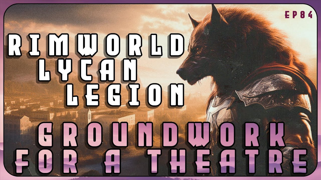 Groundwork for a Theatre in the Lycan Legion - A RimWorld Roman themed ...