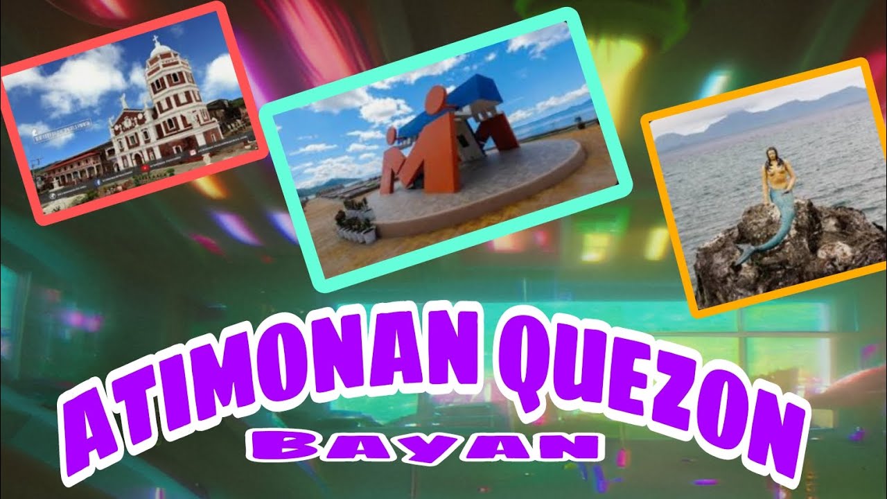 Tara Sa Bayan Ng Atimonan Quezon | Ating Lakbayin ang buong atimonan ...